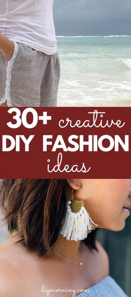 30+ Creative DIY Fashion Ideas & Projects - DIY Morning